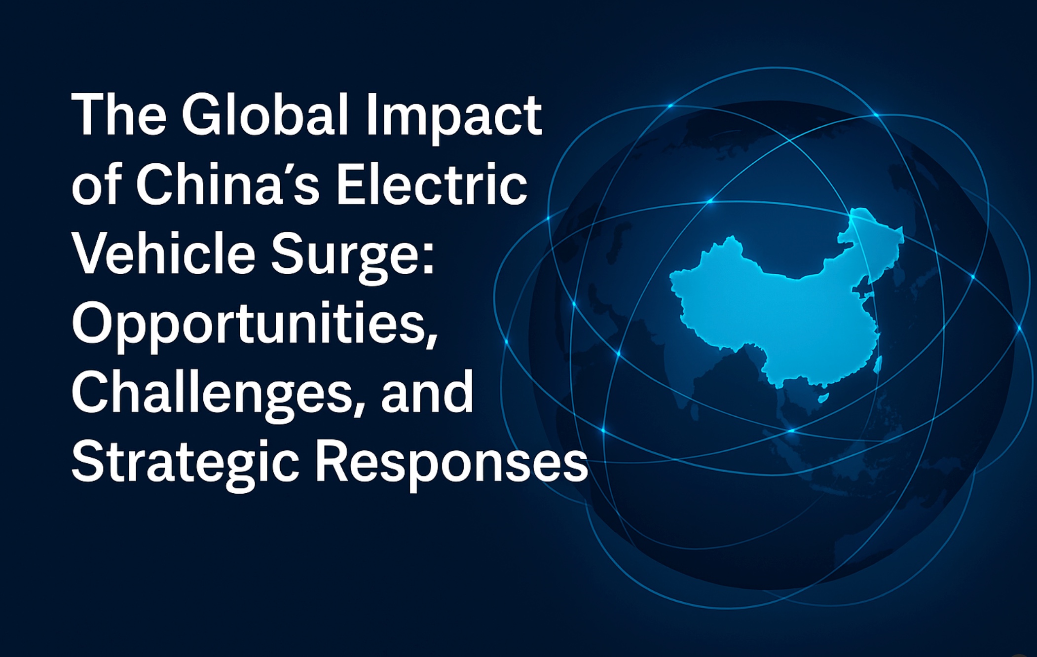The Global Impact of China's Electric Vehicle Surge: Opportunities ...
